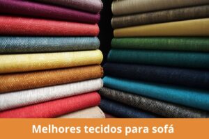 Melhores tecidos para sofá: Tipos e guia de como escolher o tecido ideal